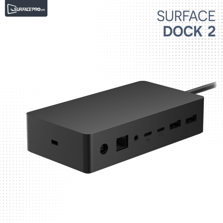 Surface Dock 2 - Bộ chuyển đổi cho kỷ nguyên USB-C